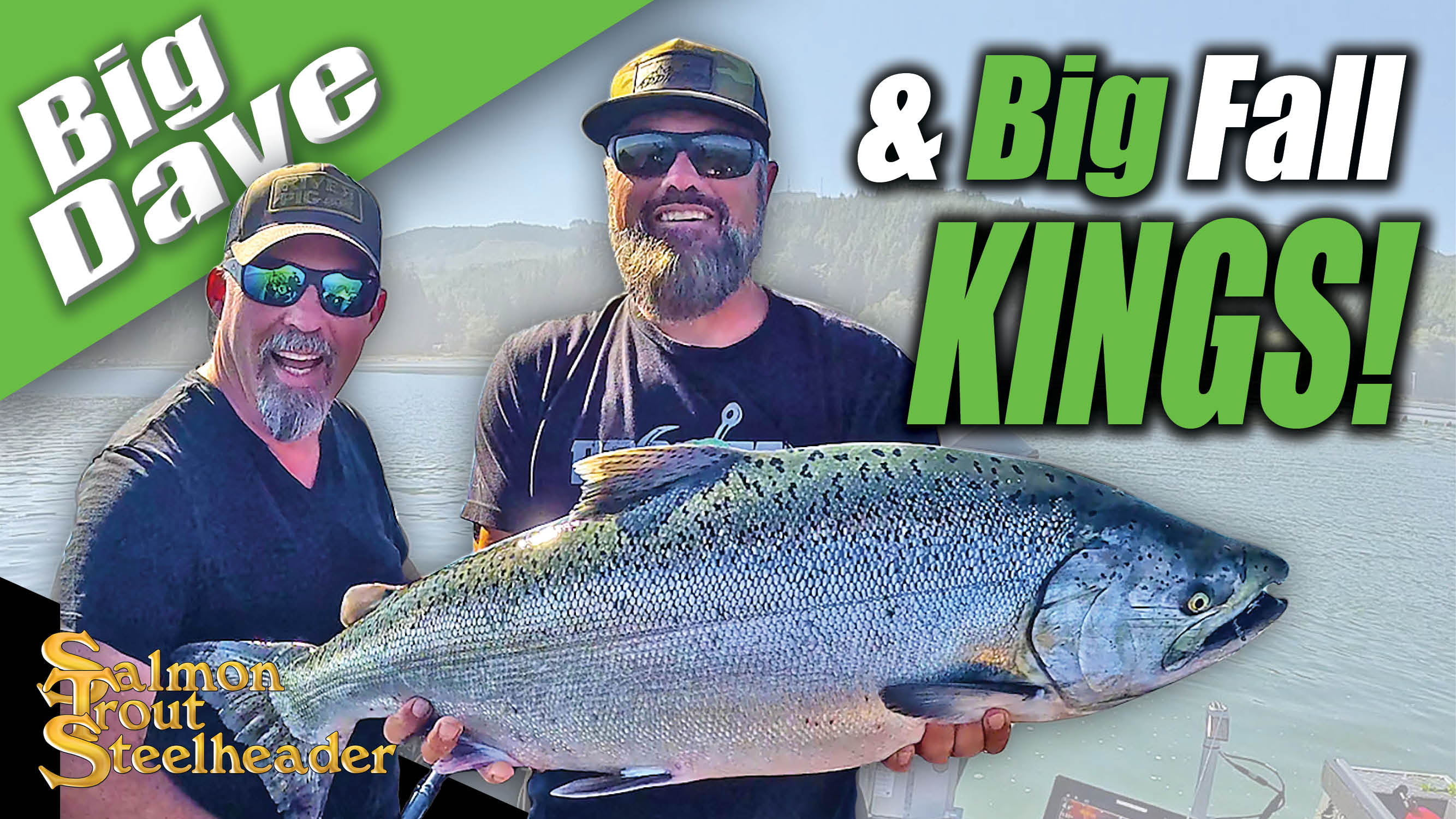 Big Dave & Big FAll KINGS! – Salmon Trout Steelheader
