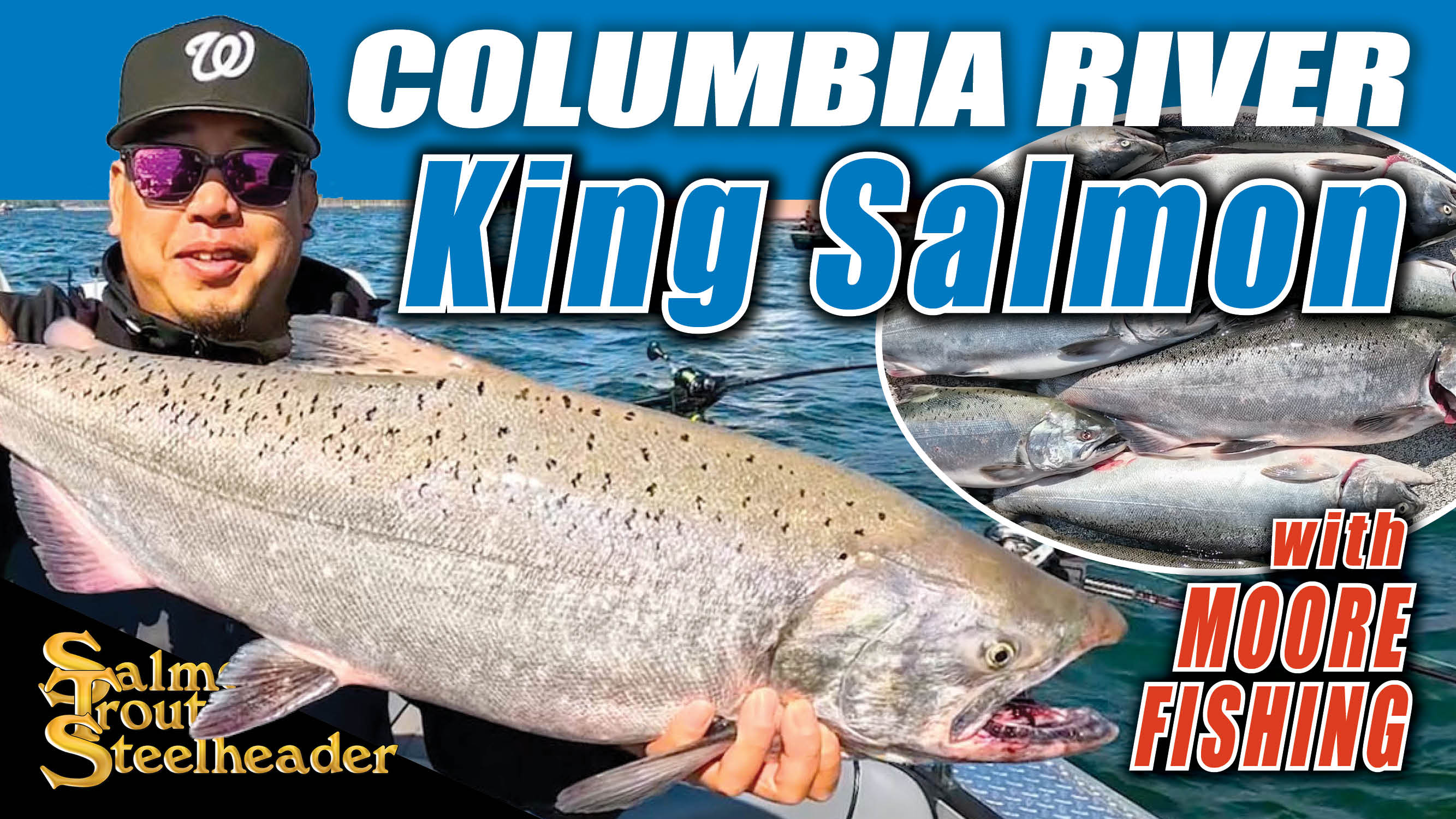 Columbia River KING SALMON with Moore Fishing – Salmon Trout Steelheader